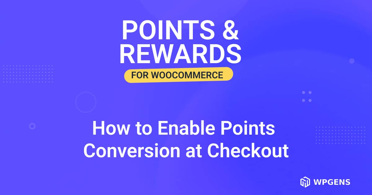How to Enable Points Conversion at Checkout - Points and Rewards for ...