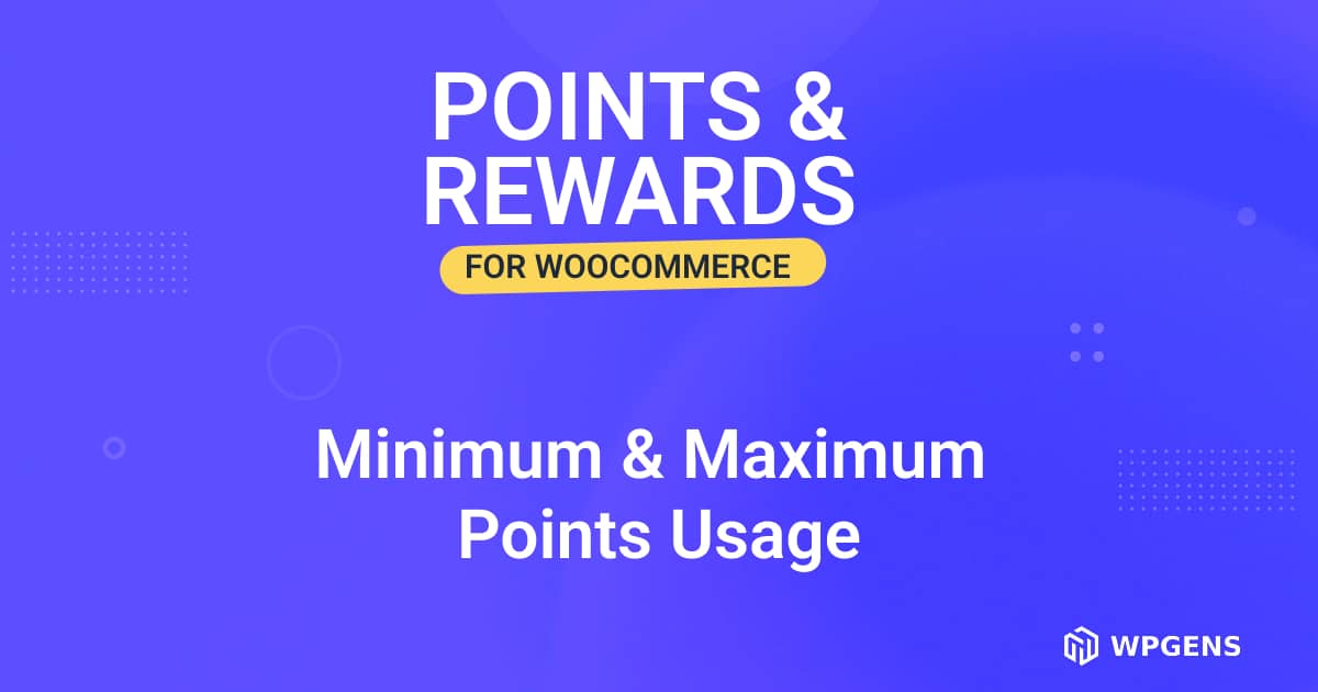 Minimum & Maximum Points Usage - Points and Rewards for WooCommerce
